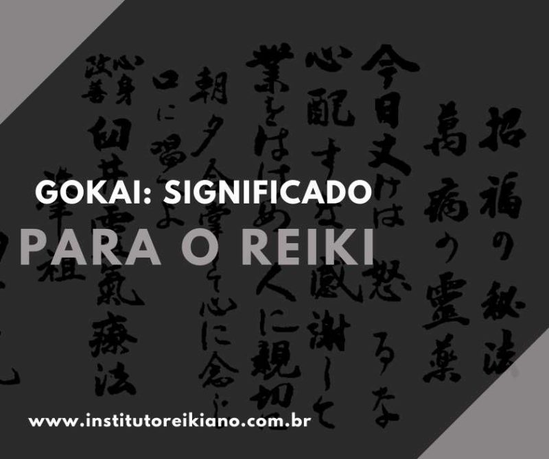 Gokai: significado para o Reiki - Instituto Reikiano