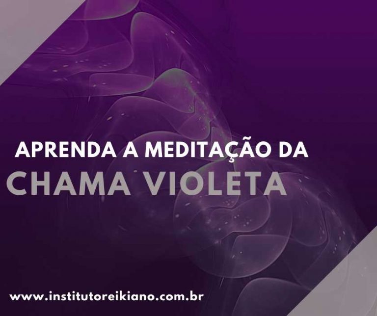 Aprenda a meditação da chama violeta - Instituto Reikiano